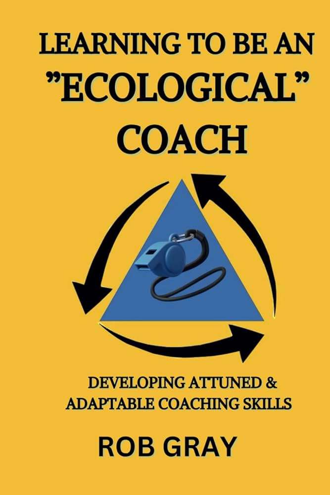 Book Review - Learning To Be an “Ecological” Coach by Rob Gray - Coaching Volleyball
